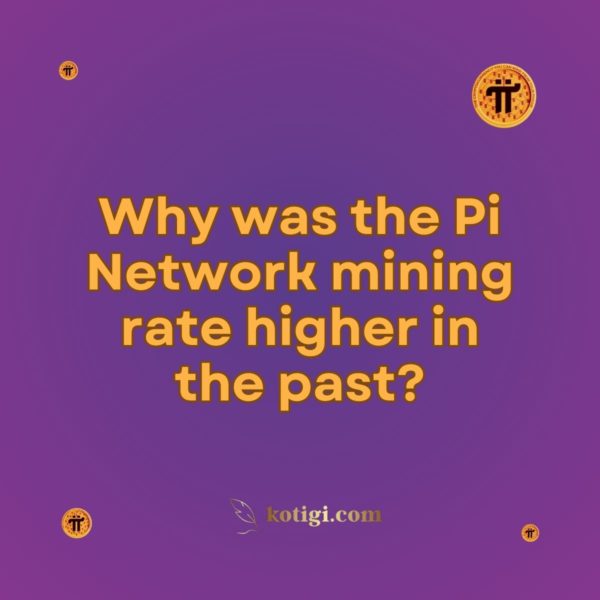 Why was the Pi Network mining rate higher in the past? | Must-Read ...
