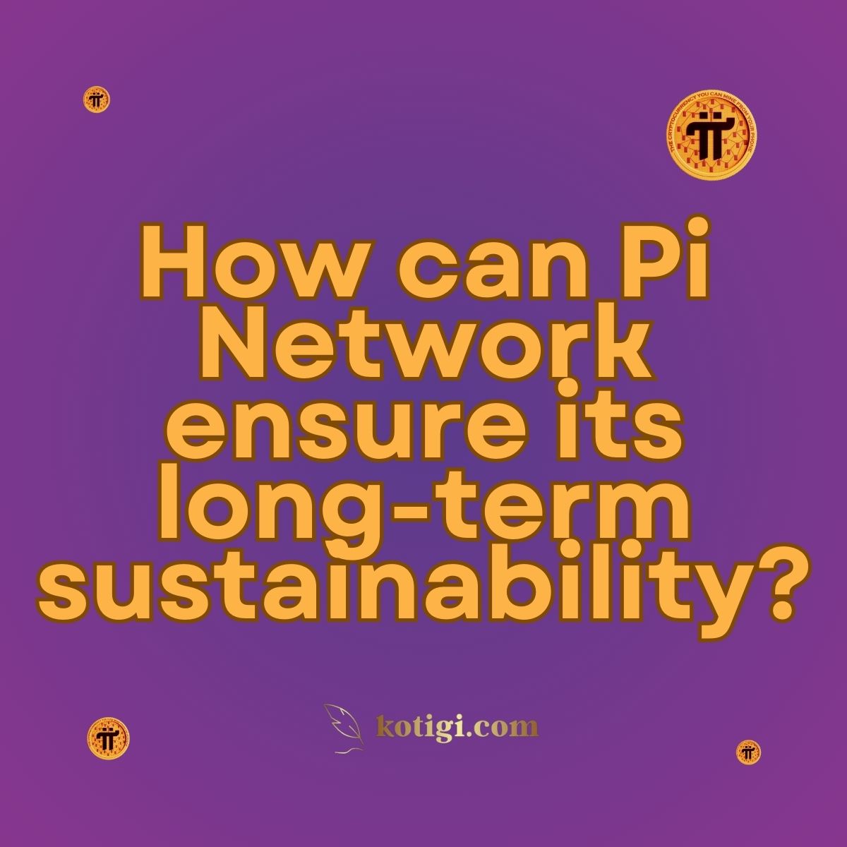 How can Pi Network ensure its long-term sustainability? | Must-Read ...