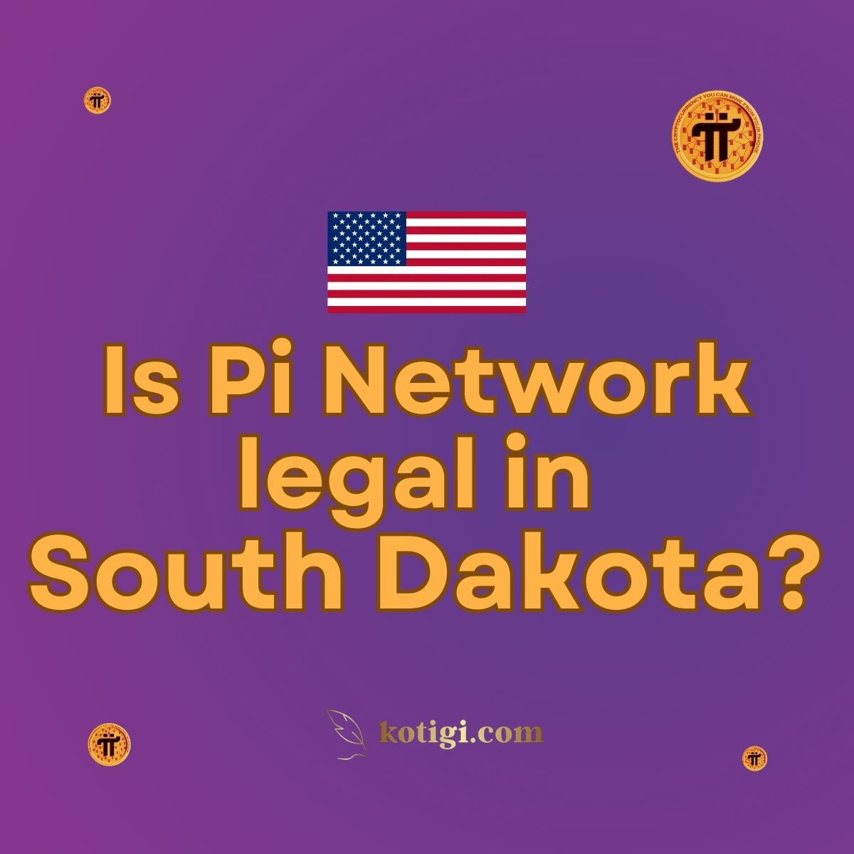 Is Pi Network legal in South Dakota? | Must-Read | kotigi.com