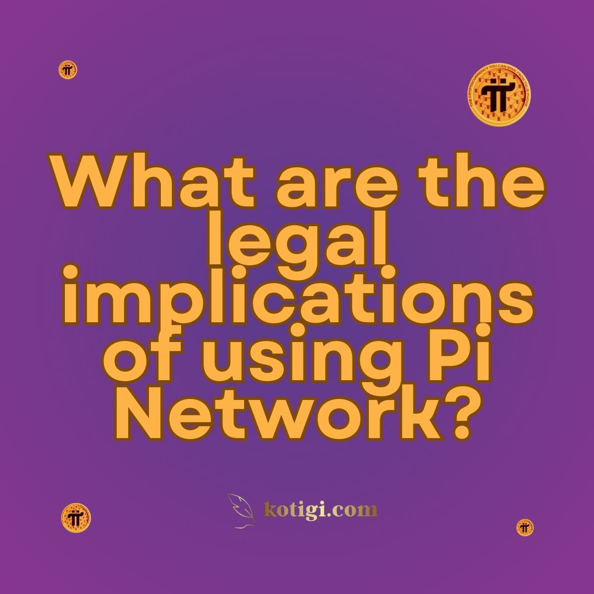 What are the legal implications of using Pi Network? | Must-Read ...