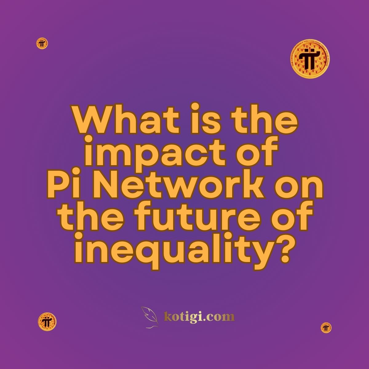 What is the impact of Pi Network on the future of inequality? | Must ...